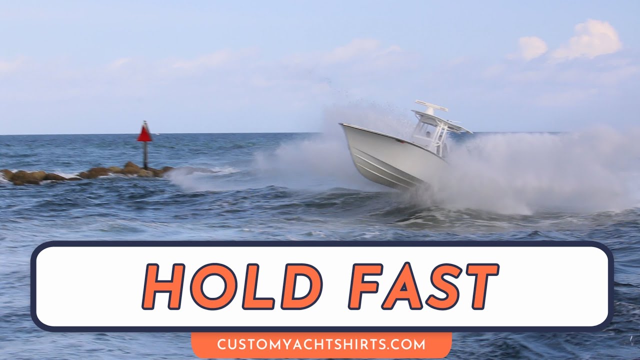 Hold Fast | South Florida Boat Videos | Custom Yacht Shirts